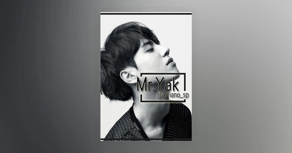 Mr.Yak ผู้ชายต้องห้าม(รัก) โดย Piano_sp | Fictionlog นิยายออนไลน์ นิยาย ...
