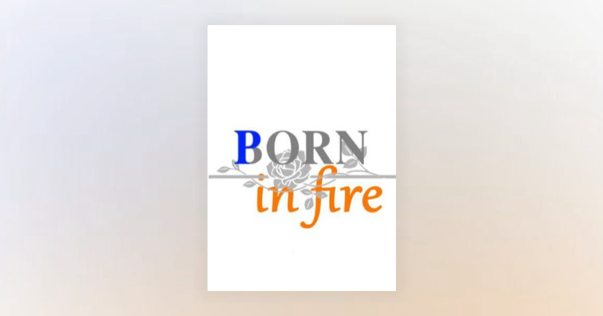 BORN in fire ไฟซ่อนควัน โดย หัวใจวาย | Fictionlog นิยายออนไลน์ นิยายแปล ...