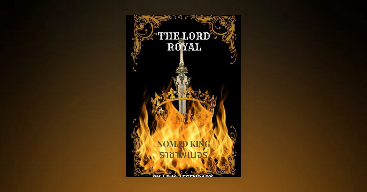 The Lord Royal (1) ราชาพเนจร โดย J.R.K. -Legendary- | Fictionlog นิยาย ...