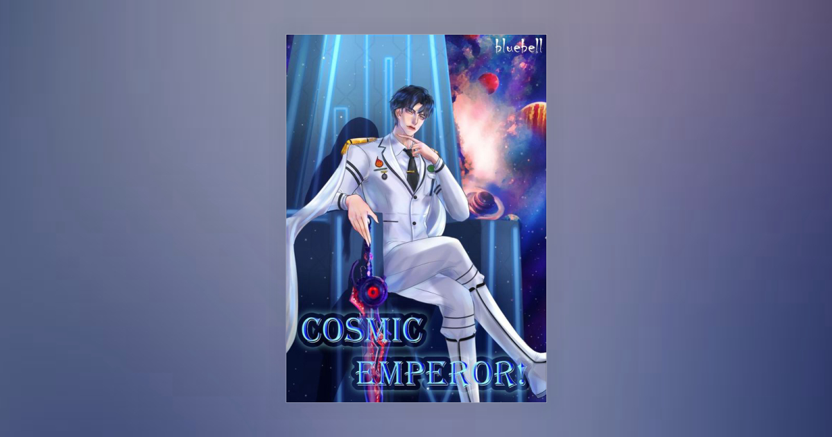 Cosmic Emperor! สงครามจักรวาลสะท้านภพ โดย BlueBell | Fictionlog นิยาย ...