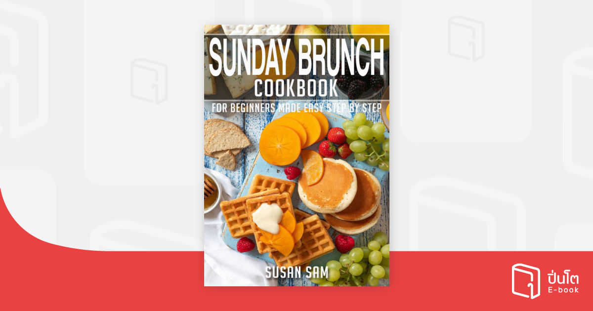 SUNDAY BRUNCH COOKBOOK FOR BEGINNERS MADE EASY STEP BY STEP BOOK 1 ...